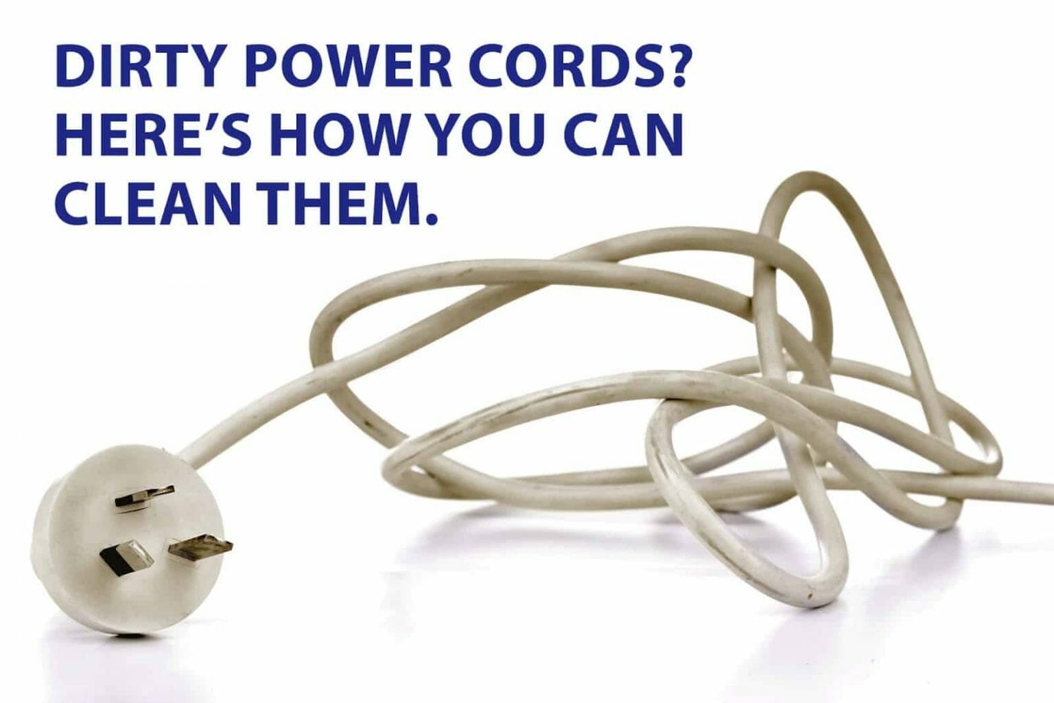 Dirty power cords? Here’s how you can clean them. - WD40 India